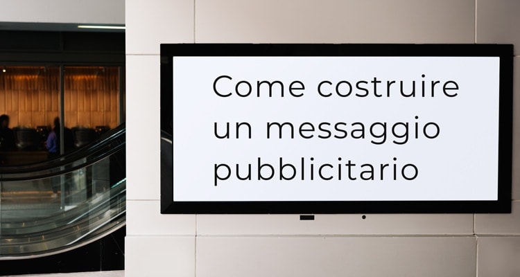 Messaggio pubblicitario: come si costruisce - IMPRIMIS